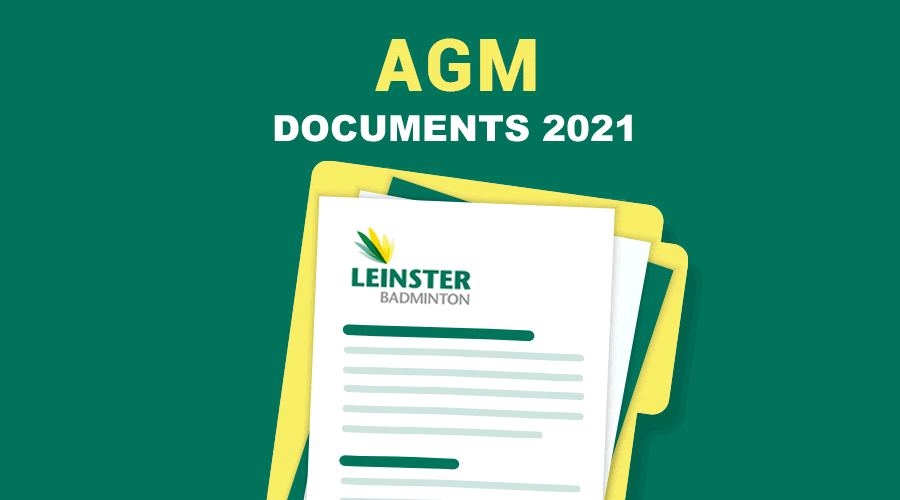 AGM Documents for June 27th 2021 | Leinster Badminton - Badminton Union ...